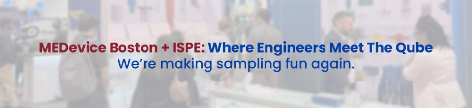 Qosina at MEDevice Boston & ISPE Meet The Qube